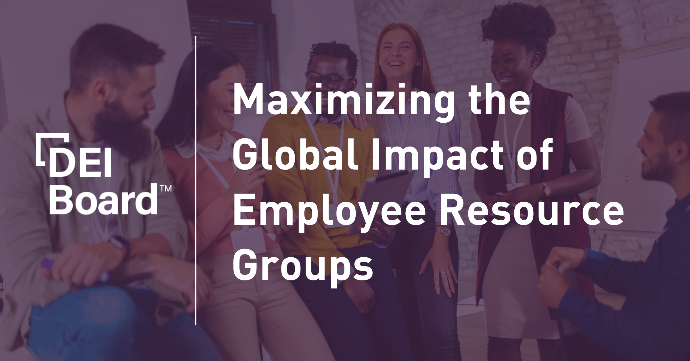 Maximizing the Global Impact of Employee Resource Groups | Board.org