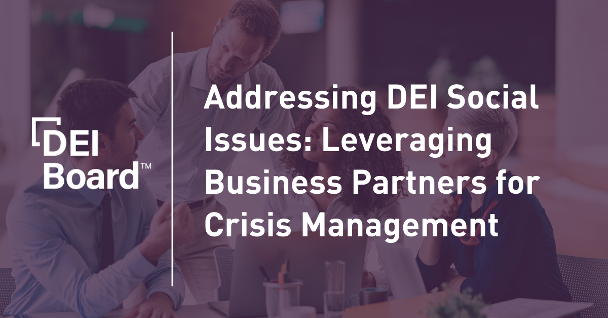 Addressing DEI Social Issues: Leveraging Business Partners for Crisis ...