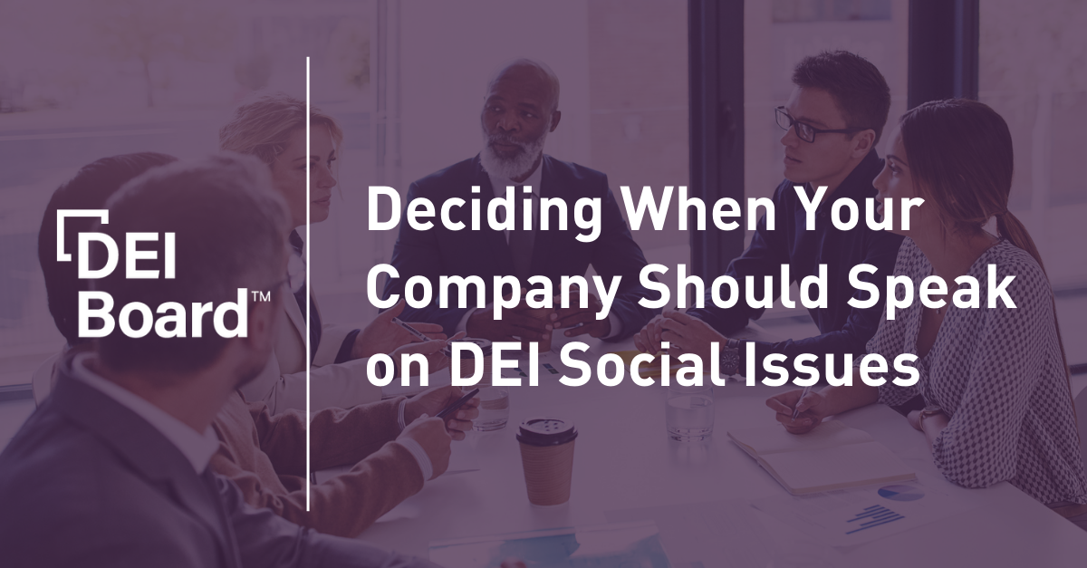 Deciding When Your Company Should Speak on DEI Social Issues | Board.org