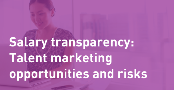 Salary transparency: Talent marketing opportunities and risks – Board.org