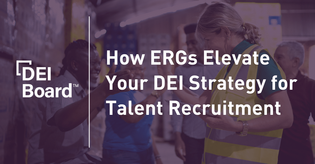 How ERGs Elevate Your DEI Strategy for Talent Recruitment | Board.org