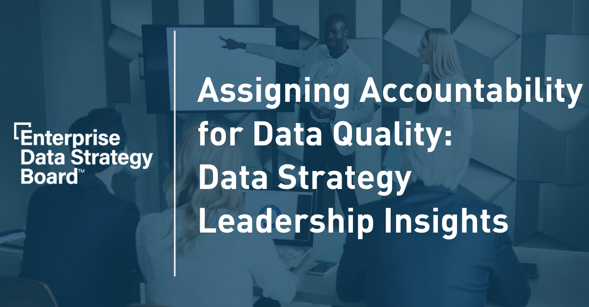 Assigning accountability for data quality: Data strategy leadership ...