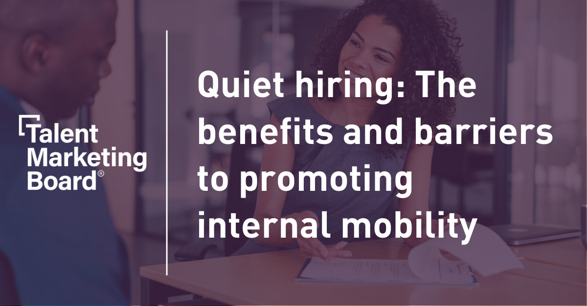 Quiet hiring: The benefits and barriers to promoting internal mobility – Board.org