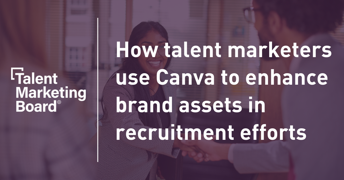 How talent marketers are using Canva to enhance brand assets in ...