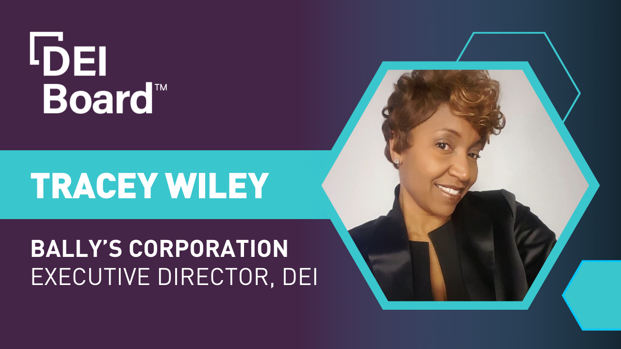 Tracey Wiley, Executive Director of DEI at Bally’s Corporation | Board.org