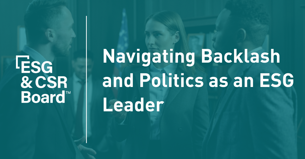 Navigating Backlash and Politics as an ESG Leader | Board.org