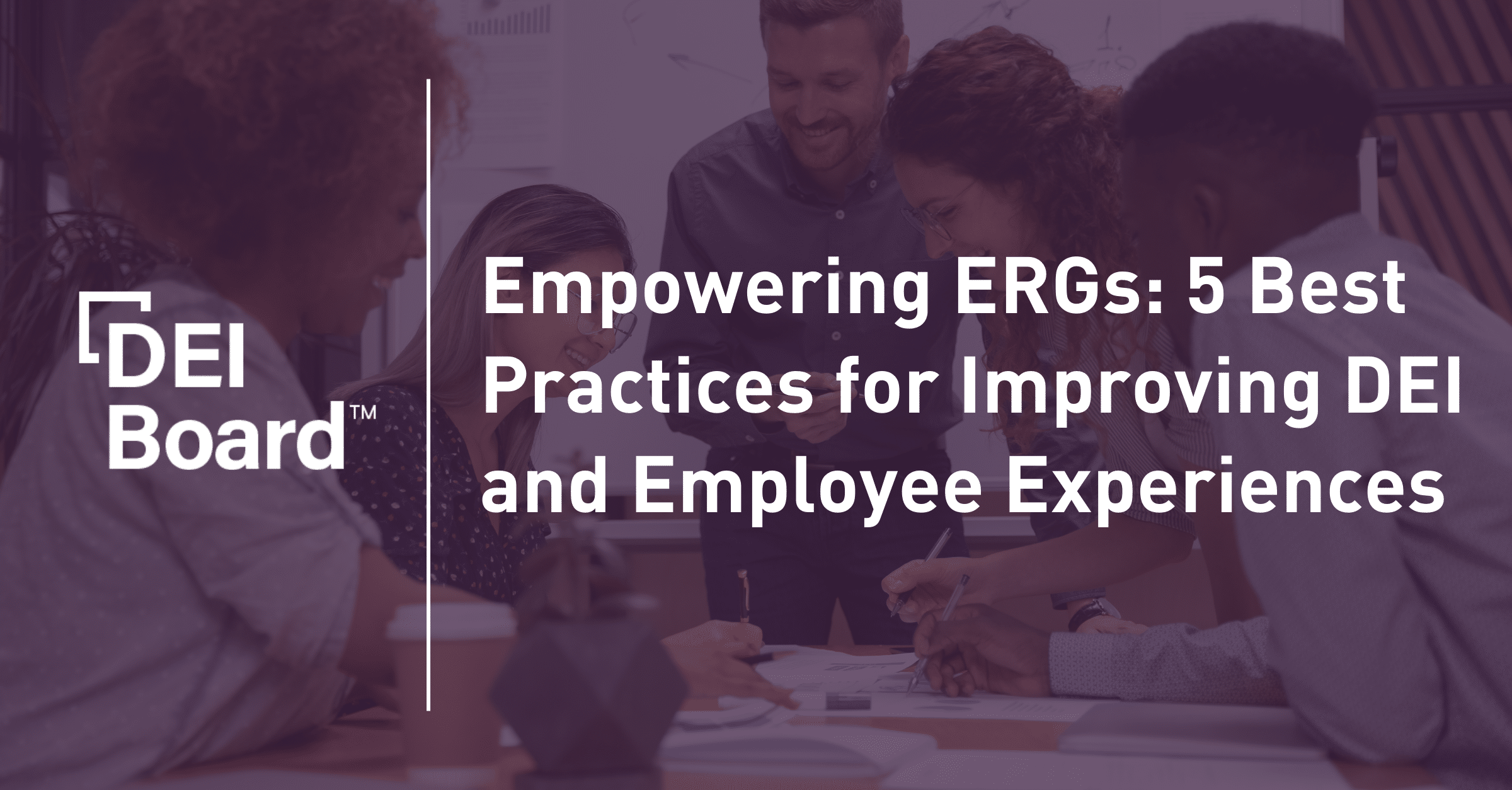 Empowering ERGs: DEI & EX Best Practices | Board.org