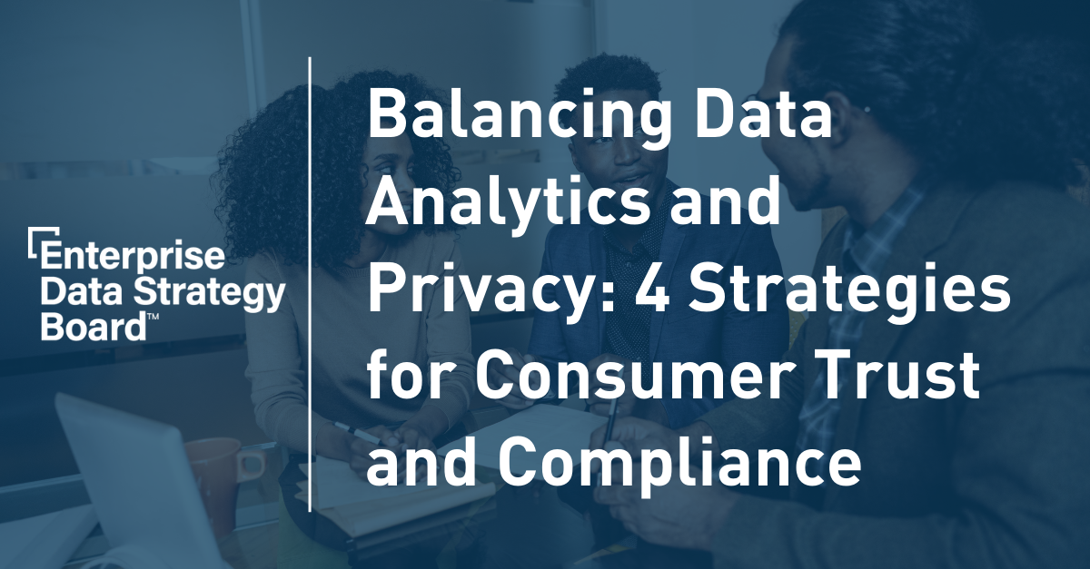 Balancing Data Analytics and Privacy: 4 Strategies for Consumer Trust ...