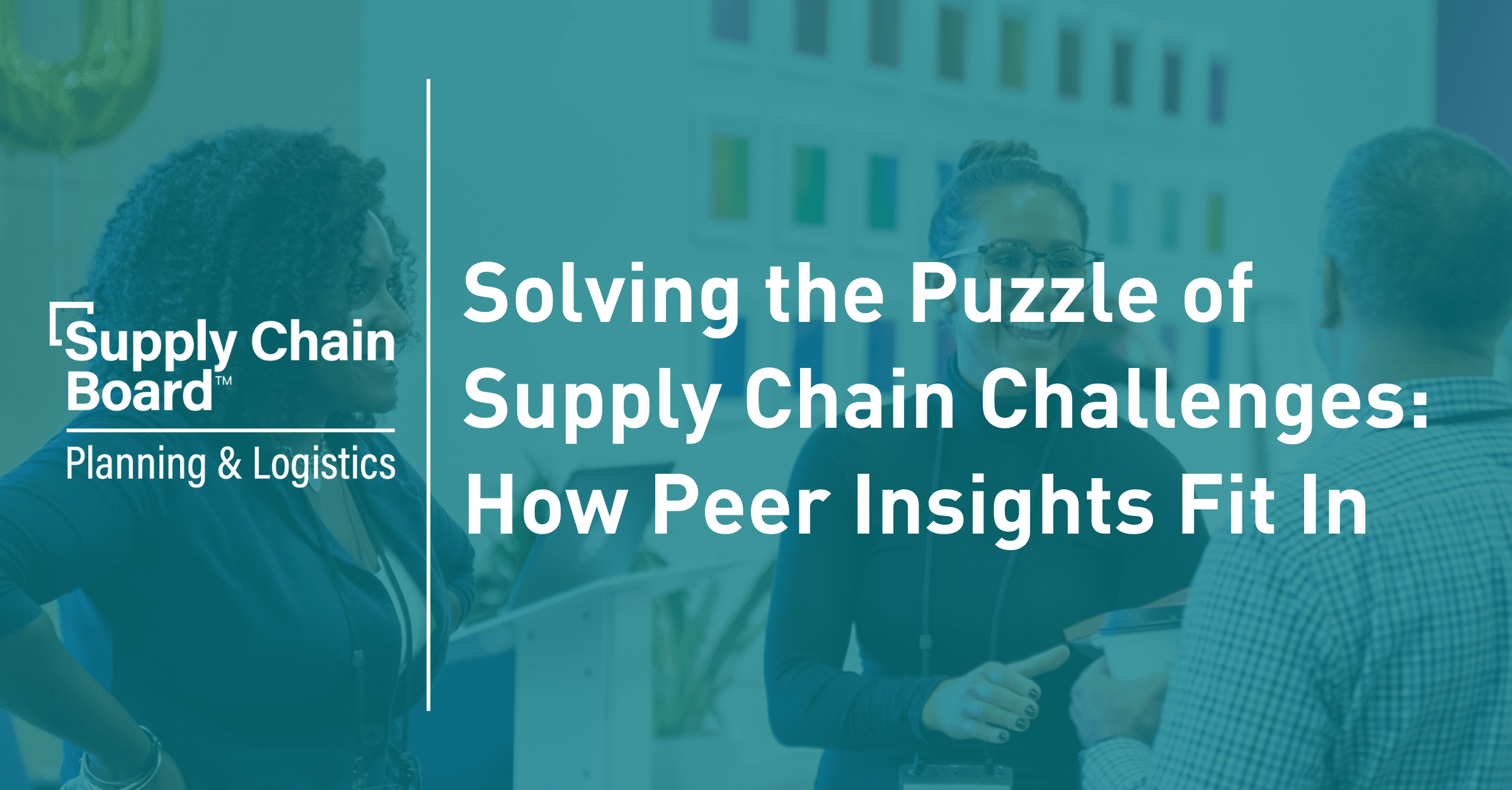 Supply Chain Challenges: Peer Insights | Board.org