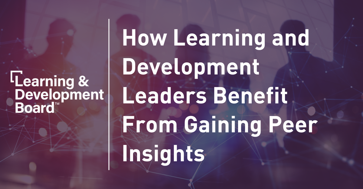 How Learning and Development Leaders Benefit From Gaining Peer Insights | Board.org